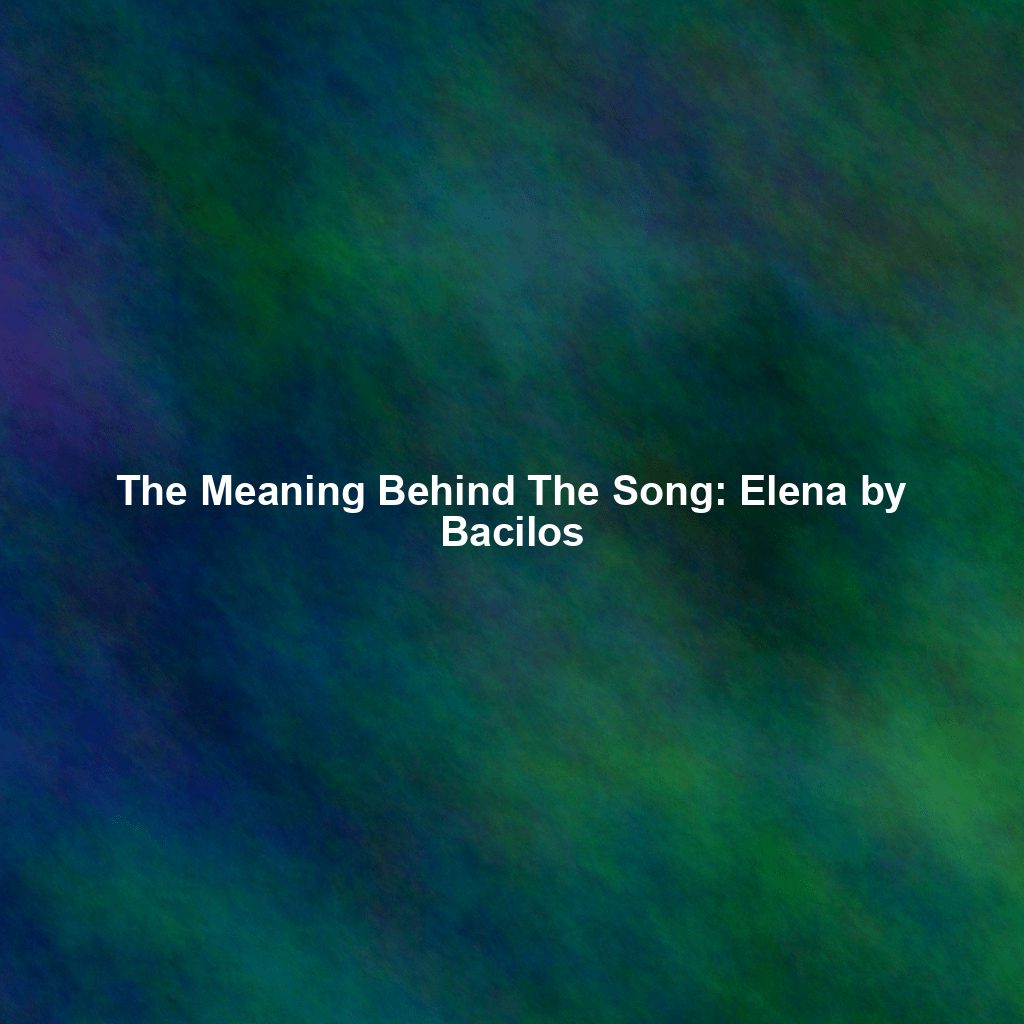 The Meaning Behind The Song: Elena by Bacilos - Exploring Song Meanings ...