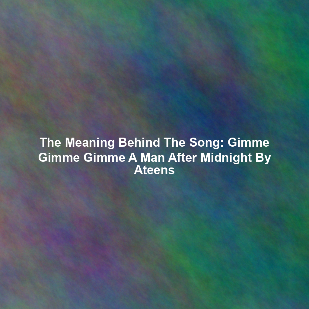The Meaning Behind The Song: Gimme Gimme Gimme A Man After Midnight By ...