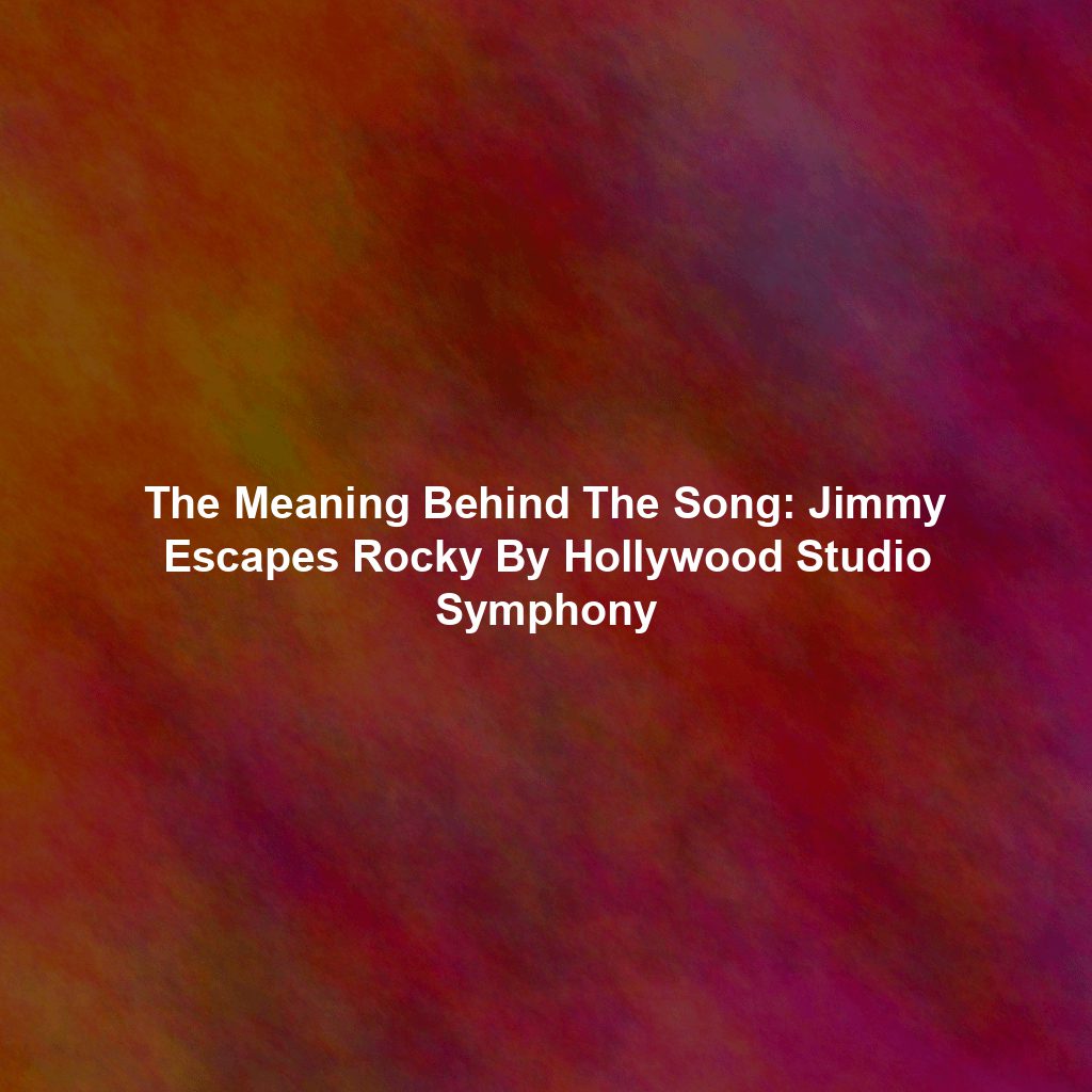 The Meaning Behind The Song: Jimmy Escapes Rocky By Hollywood Studio ...