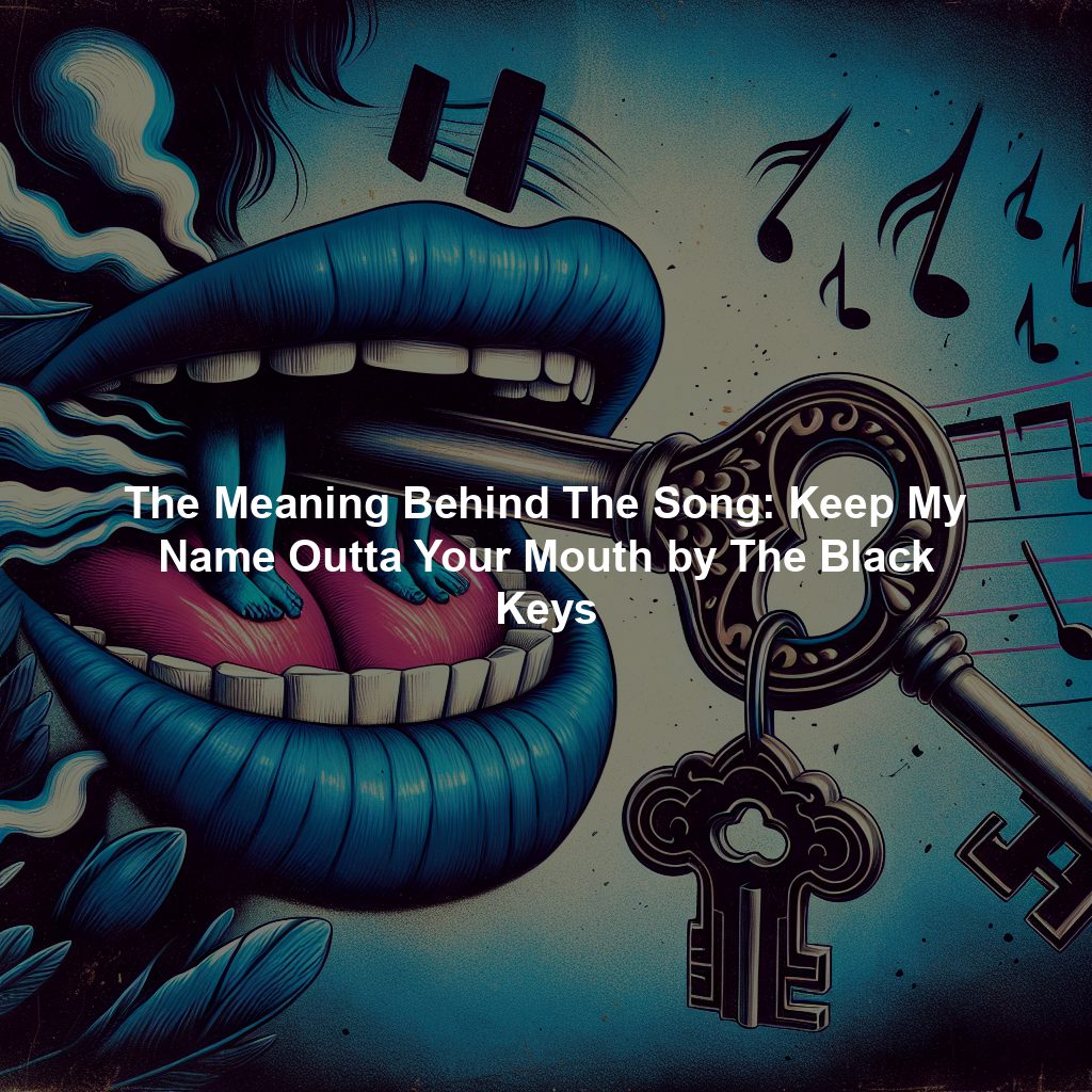 The Meaning Behind The Song: Keep My Name Outta Your Mouth by The Black ...