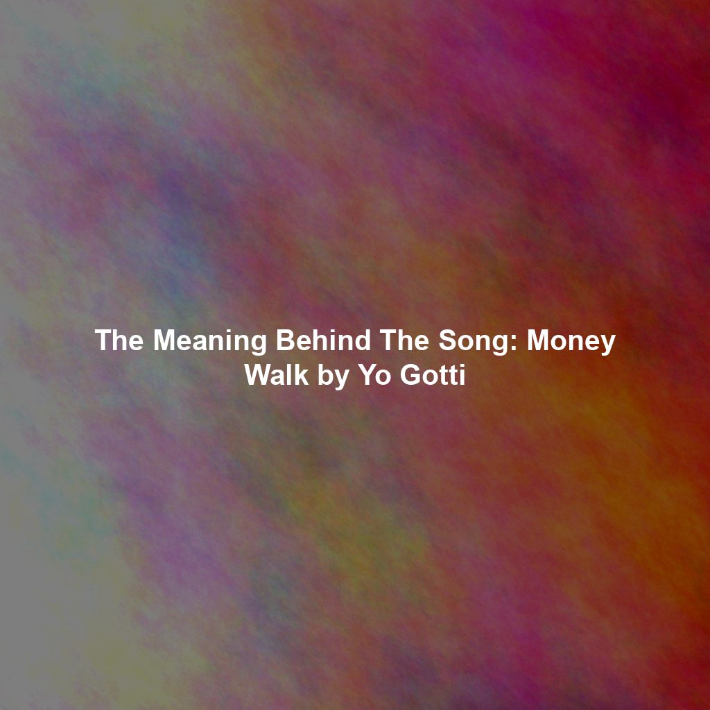 The Meaning Behind The Song: Money Walk by Yo Gotti - Exploring Song ...