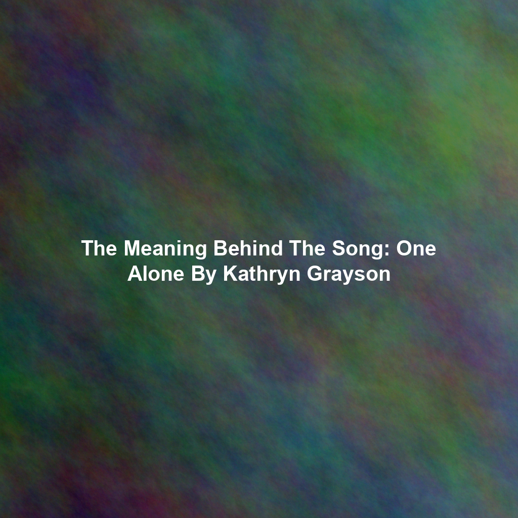 The Meaning Behind The Song: One Alone By Kathryn Grayson - Exploring ...