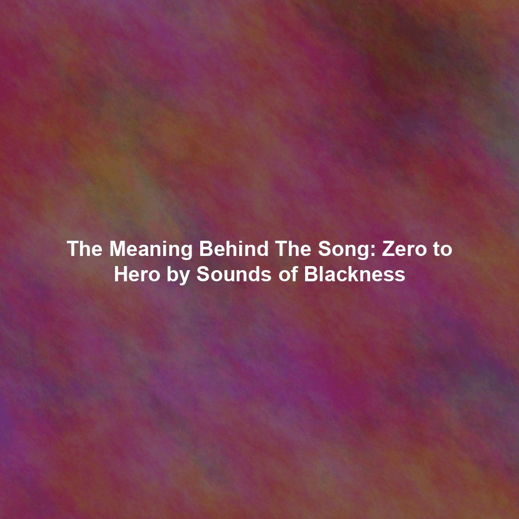 The Meaning Behind The Song: Zero to Hero by Sounds of Blackness ...