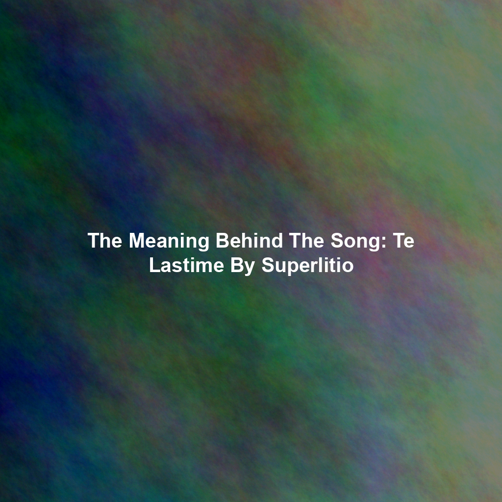 The Meaning Behind The Song: Te Lastime By Superlitio - Exploring Song ...