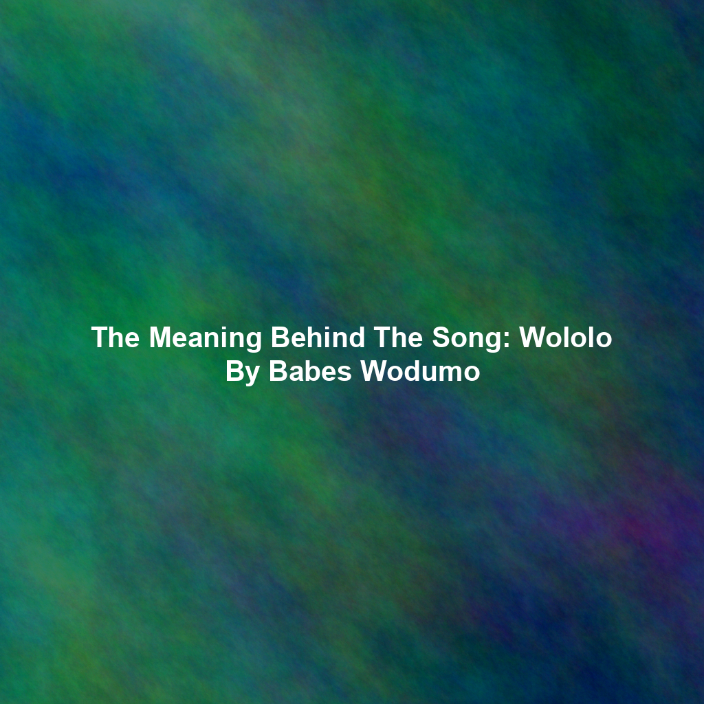 The Meaning Behind The Song: Wololo By Babes Wodumo - Exploring Song ...