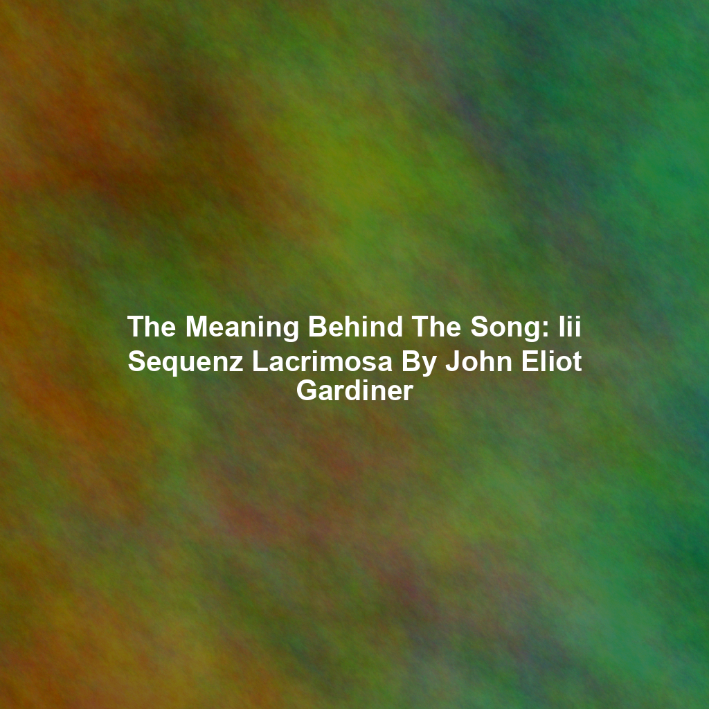The Meaning Behind The Song: Iii Sequenz Lacrimosa By John Eliot ...